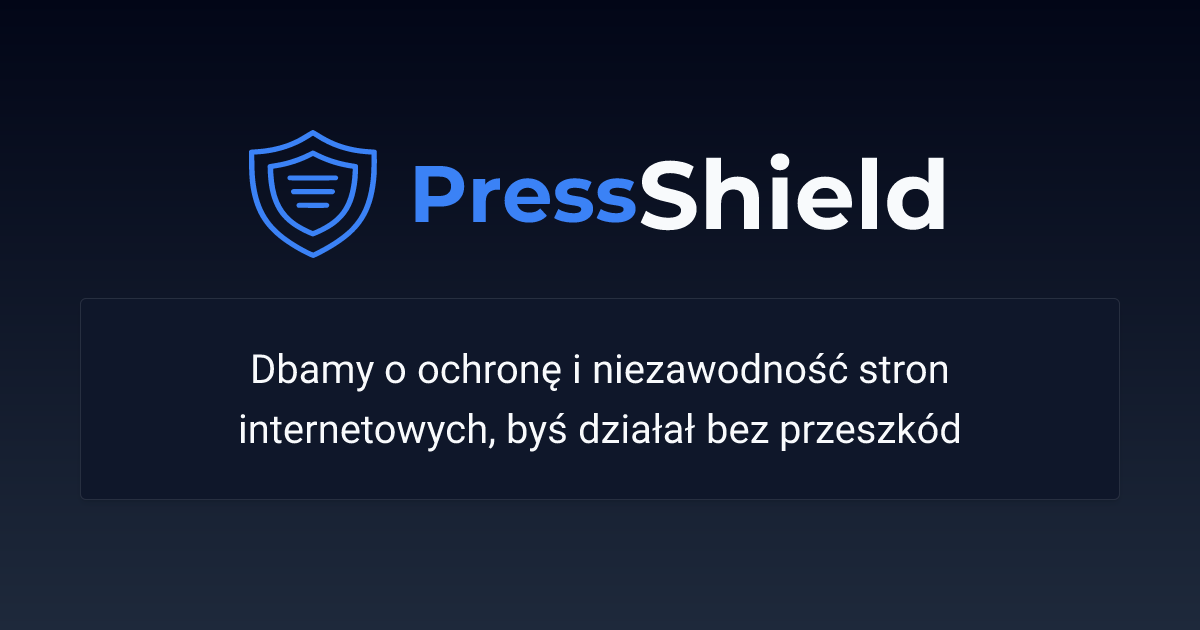 Dbamy o ochronę i niezawodność stron internetowych | PressShield
